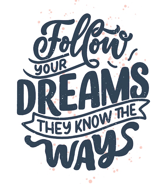 Inspiring Handwritten Typography Encouraging to Follow Dreams | Jiffy ...