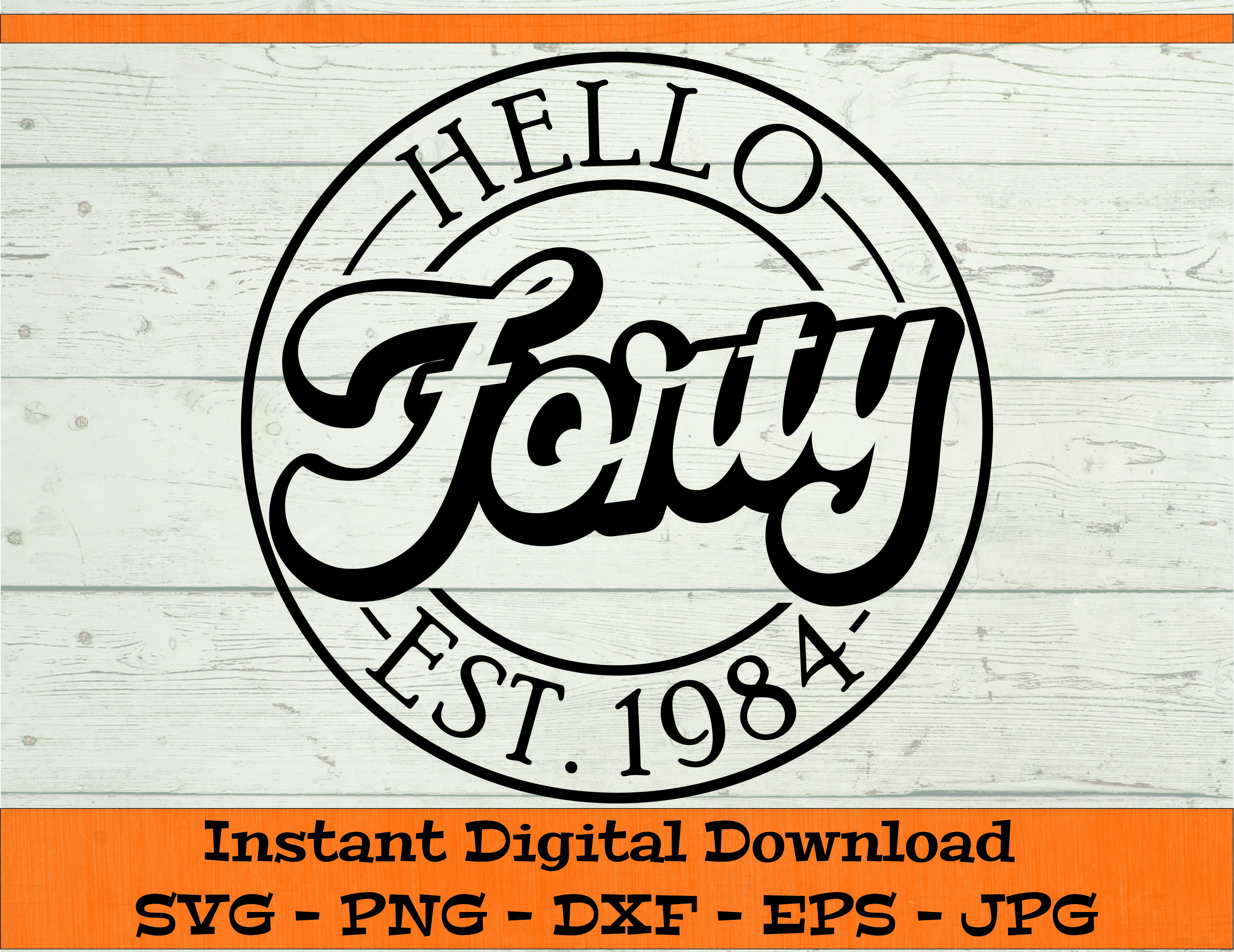 'Hello Forty Est. 1984' Retro-Inspired Circular Emblem with Bold ...
